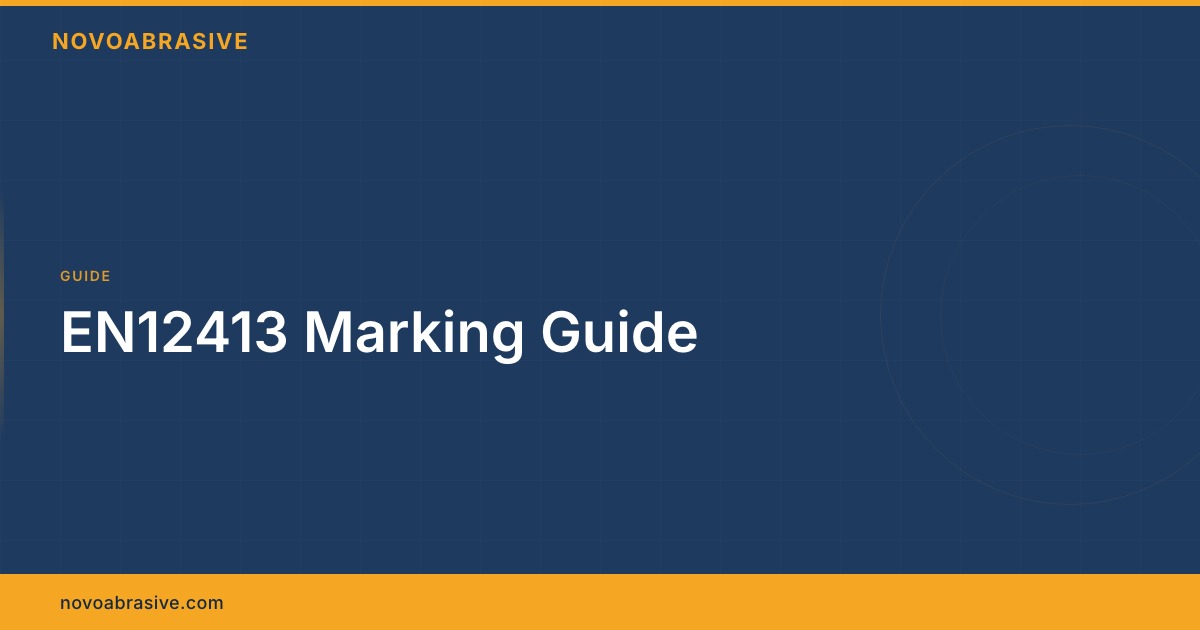 EN12413 Abrasive Disc Marking — Complete Guide | NovoAbrasive